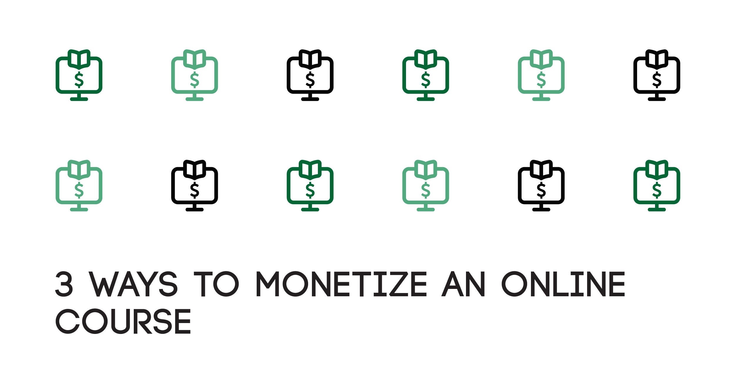 3 Ways to Monetize an Online Course | Marketing TEA