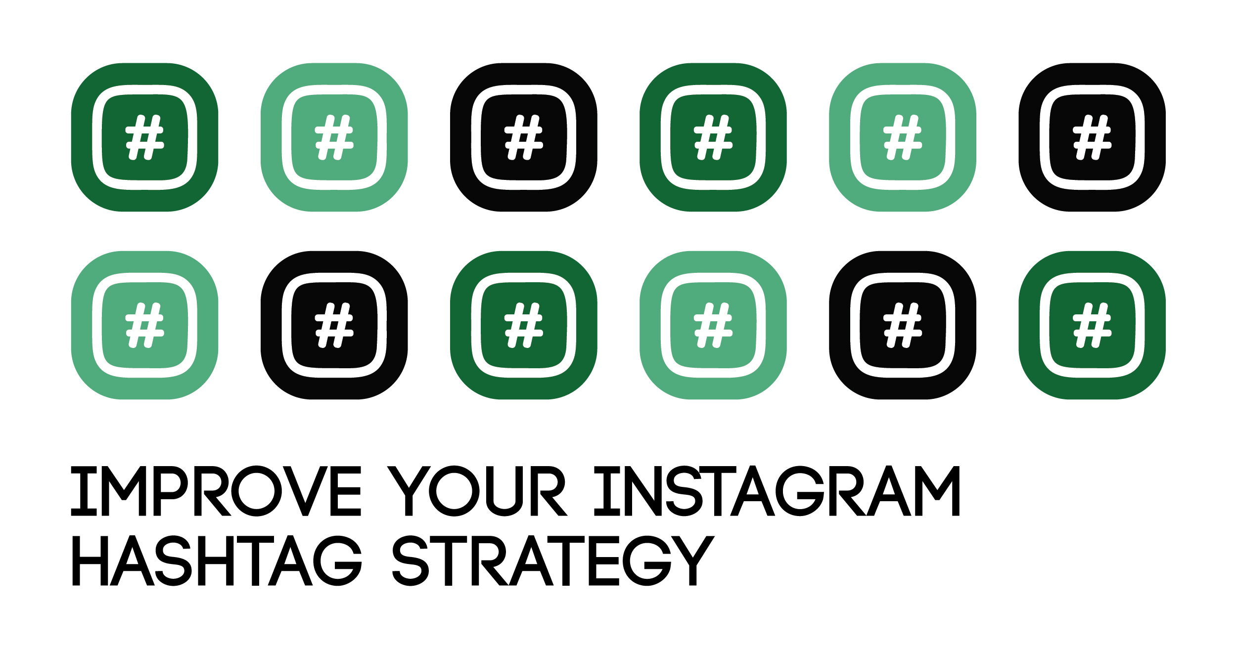 Improve Your Instagram Hashtag Strategy | Marketing TEA